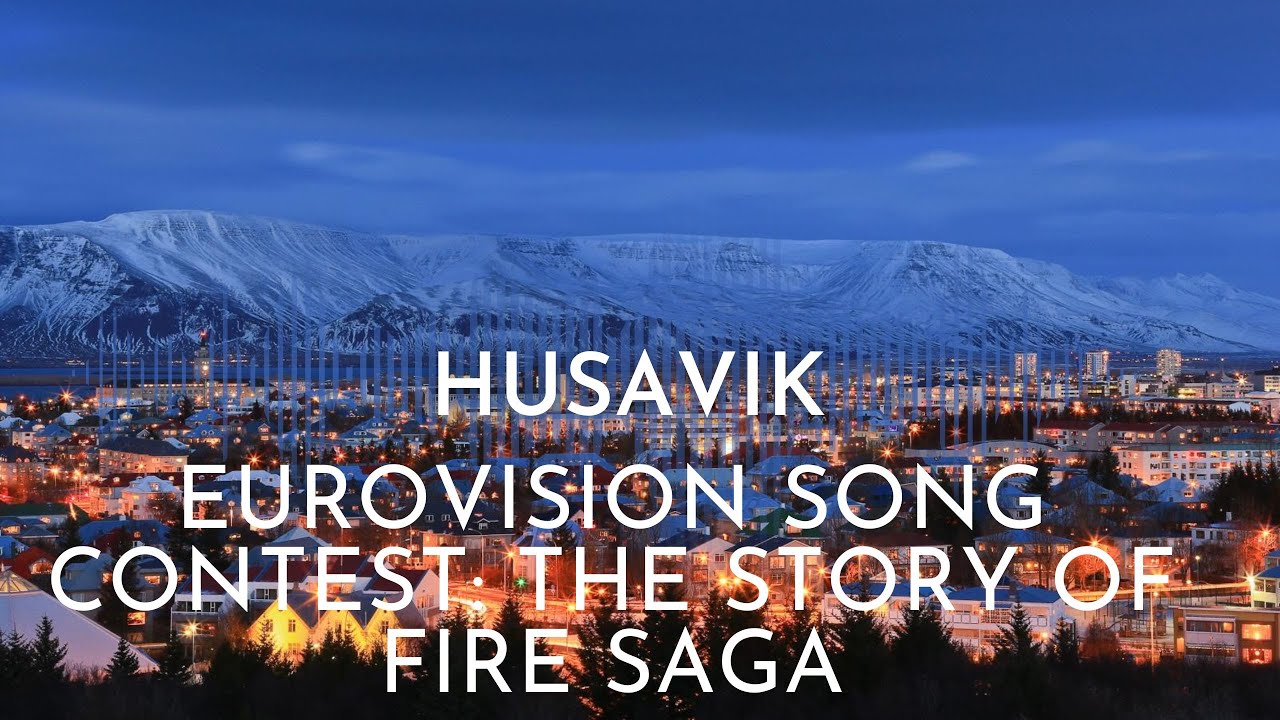 Husavik My Hometown - Eurovision song contest the story of fire saga ...