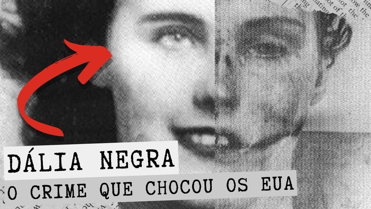 DÁLIA NEGRA - THE BLACK DAHLIA - O BIZ4RR0 CR1M3 QUE CHOCOU OS ESTADOS ...