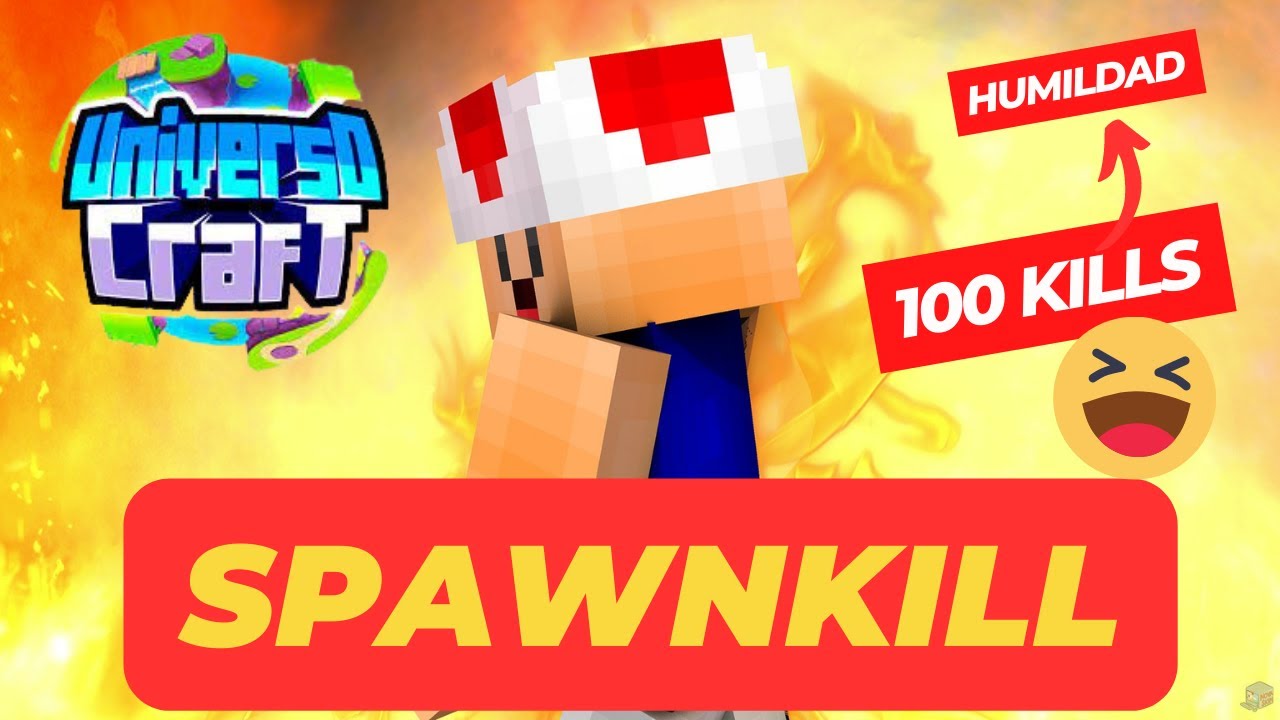 Spawnkill Con Humildad ajaja (100kills )/Destruye el Nexus / UniversoCraft 🌍 - YouTube