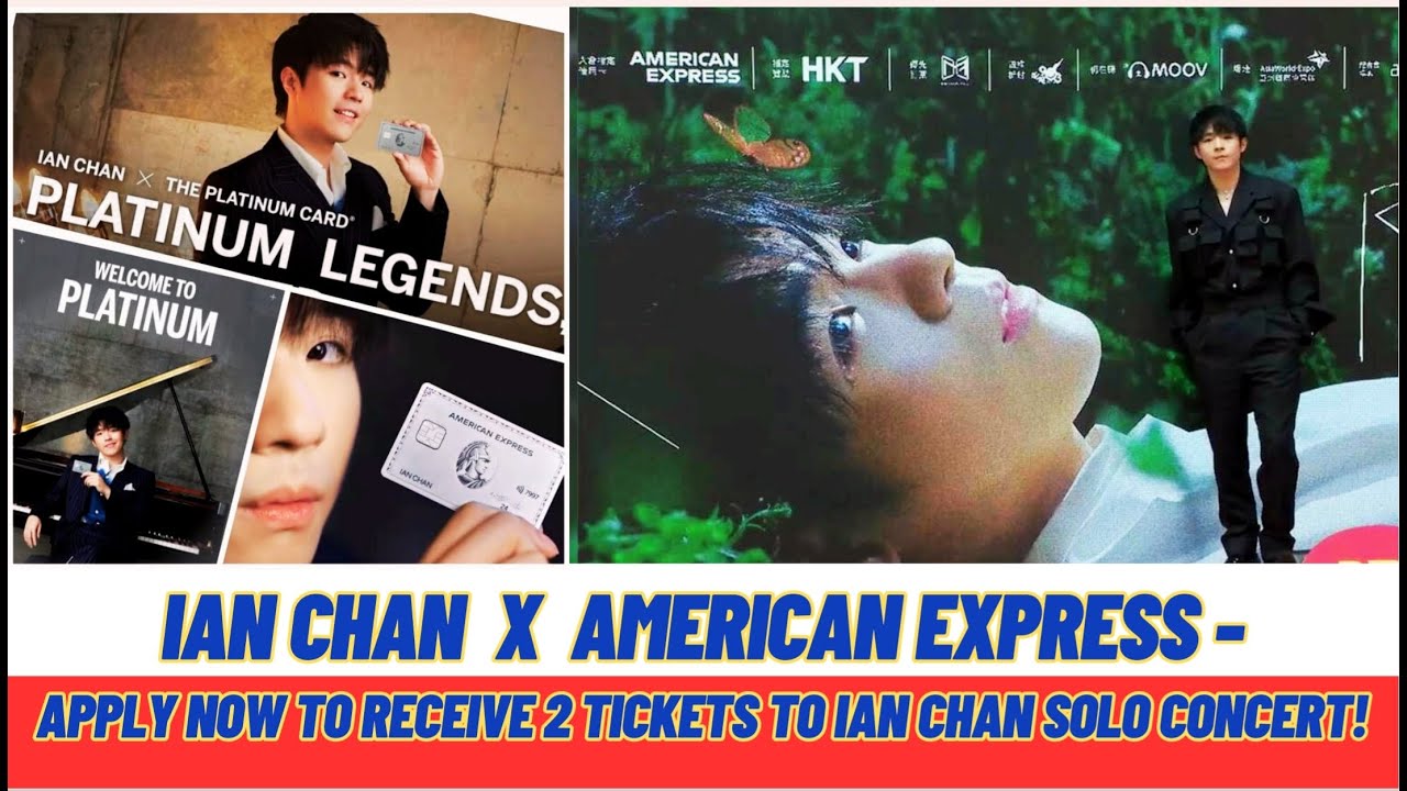 Ian Chan X American Express | Apply Platinum Card to receive 2 tickets ...
