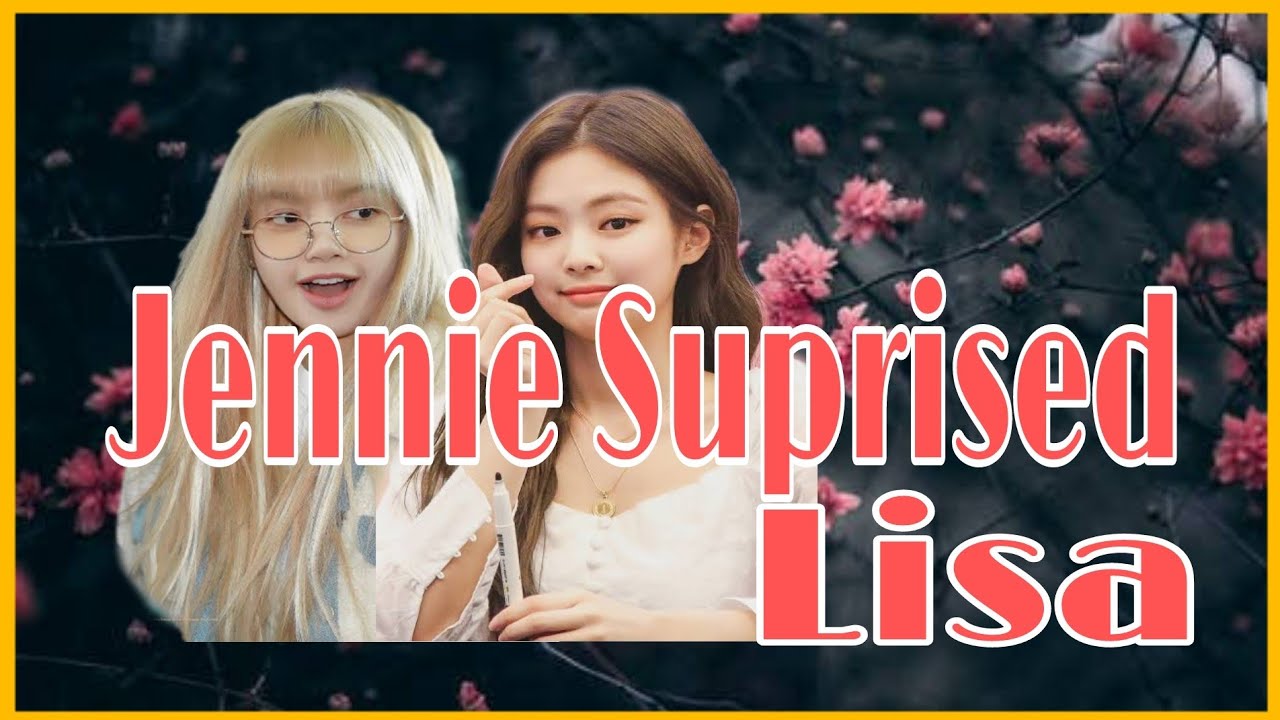 Jennie surprised Lisa (JenLisa is real) - YouTube