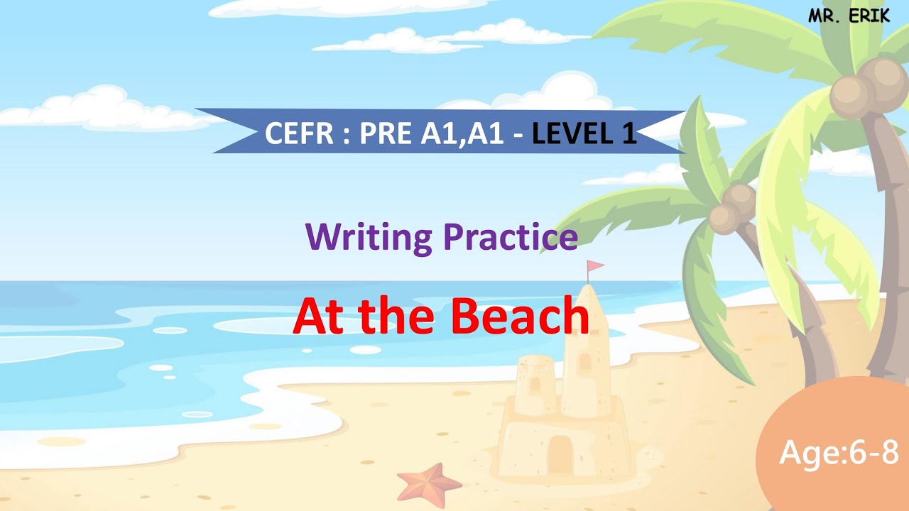 Level 1 Writing Discussion At The Beach: Cefr Pre A1 A1 - YouTube