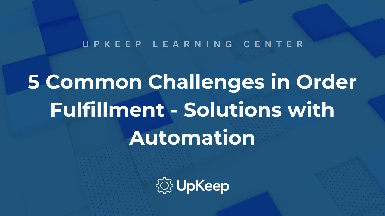 Overcoming Top 5 Challenges in Order Fulfillment | Efficient Management ...