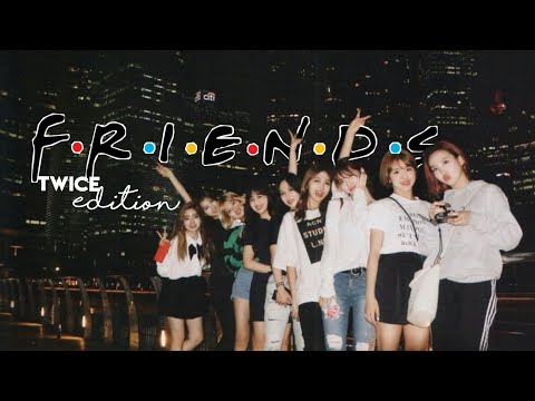 F.R.I.E.N.D.S intro ( TWICE edition ) ¦ توايس كـ مسلسل فريندز