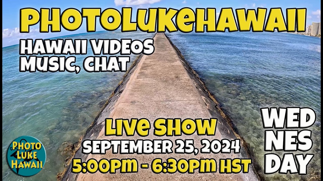 PhotoLukeHawaii Wednesday September 25, 2024 5pm HST Things to do in ...