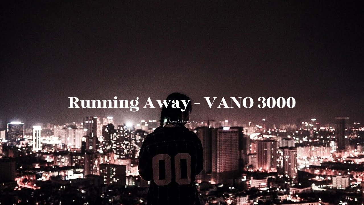 Running Away [ AS ] - VANO 3000 ~( S L O W E D + R E V E R B + BASS ...