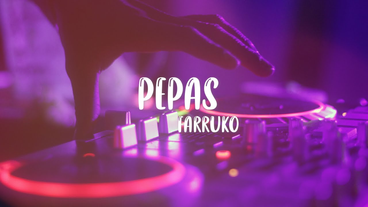Farruko - Pepas (Lyrics/Letra) - YouTube