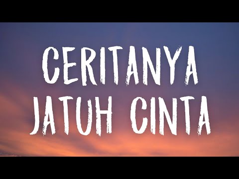 Ceritanya Jatuh Cinta - Aku Jeje (Lirik)