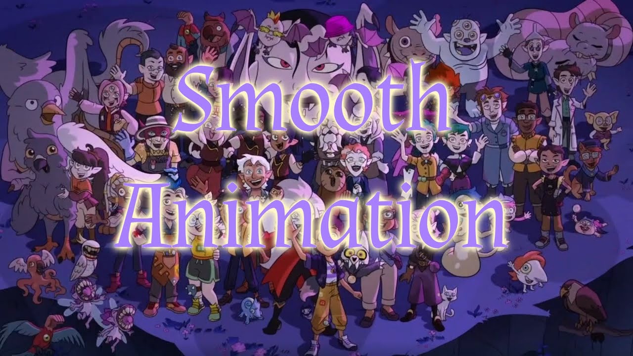 EVERY instance of smooth animation in The Owl House (FULLY UPDATED FOR ...