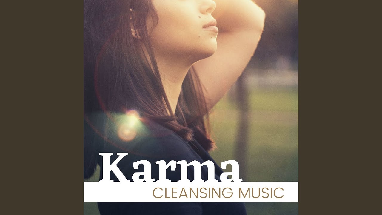Karma Cleansing Music - YouTube