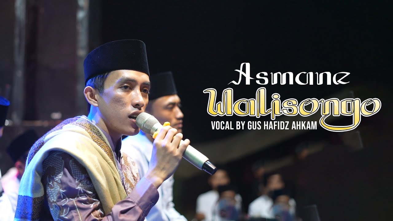 ASMANE WALISONGO VOCAL GUS HAFIDZ AHKAM - YouTube