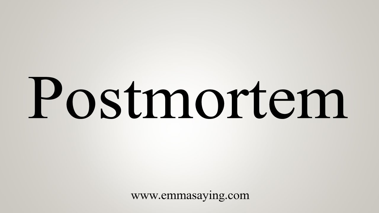 How To Say Postmortem YouTube how-to-say-postmortem-youtube