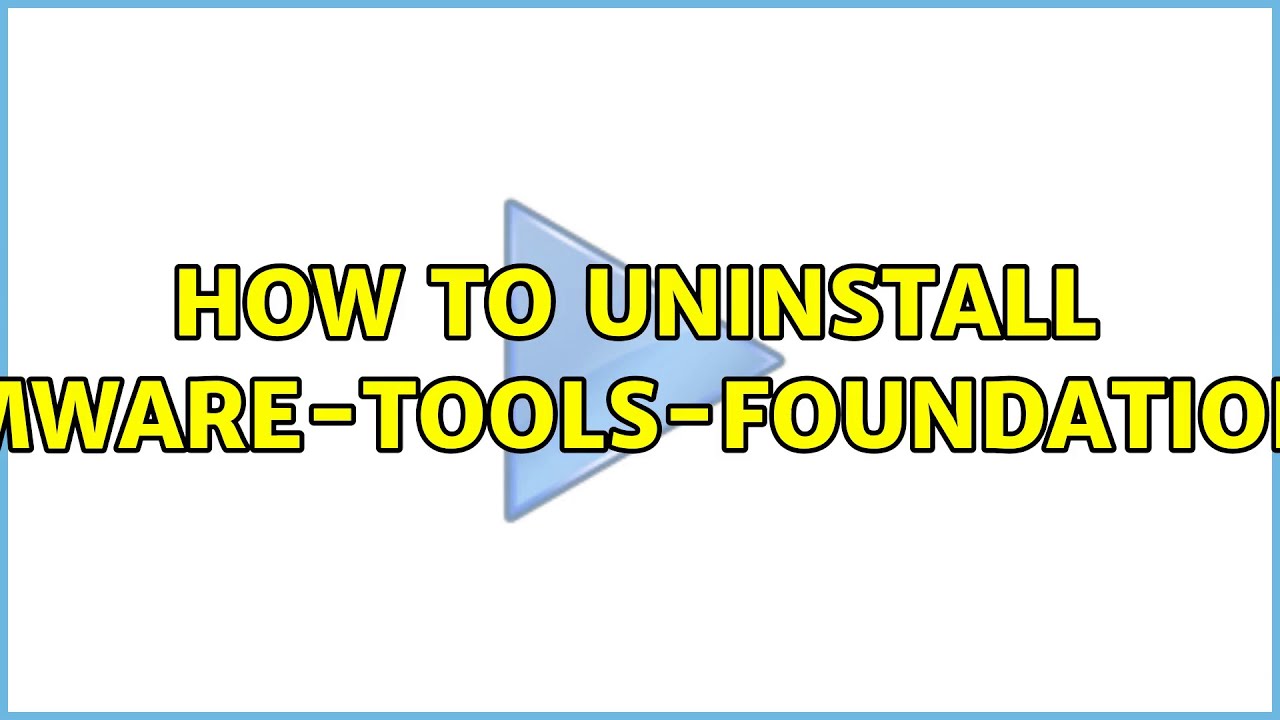 How to uninstall vmware-tools-foundation? (2 Solutions!!) - YouTube