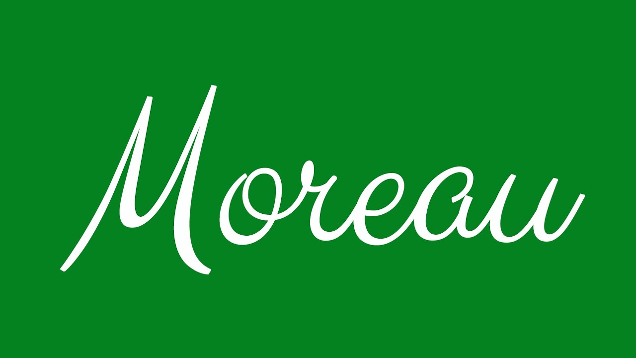 Learn how to Write the Name Moreau Signature Style in Cursive Writing ...