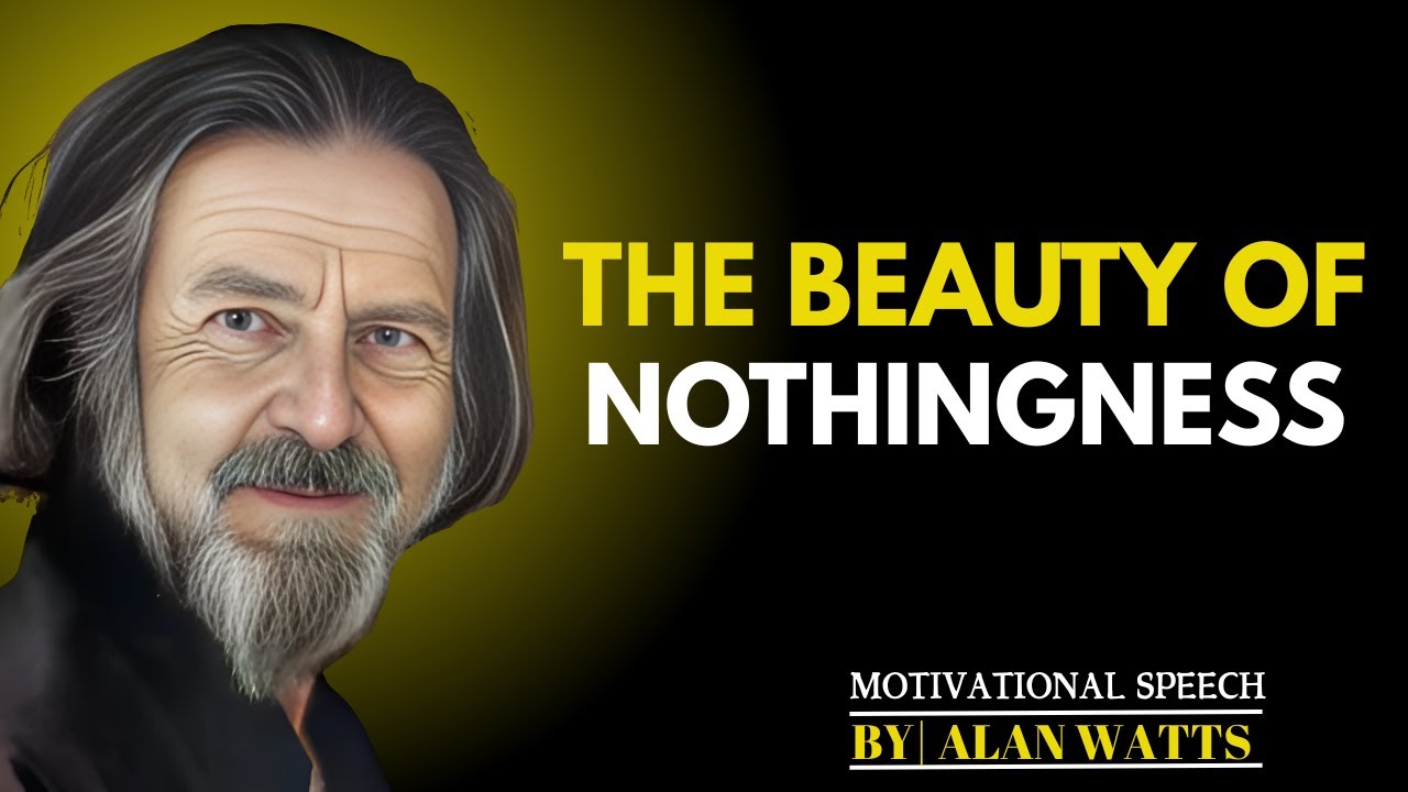 Alan Watts - The Beauty of Nothingness - YouTube