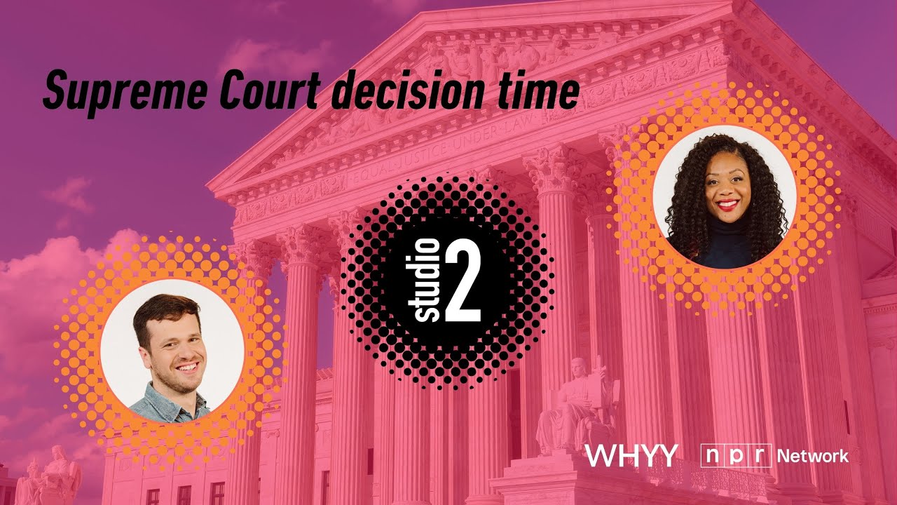 Decision time for the Supreme Court | Studio 2 from WHYY | 6/25/25 - YouTube