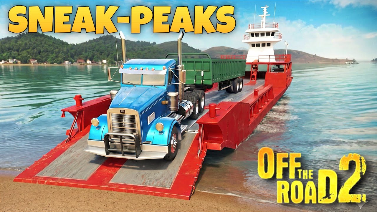 Ferry Unloading Big Truck - New Sneak Peeks Off The Road 2 (OTR2) Game ...