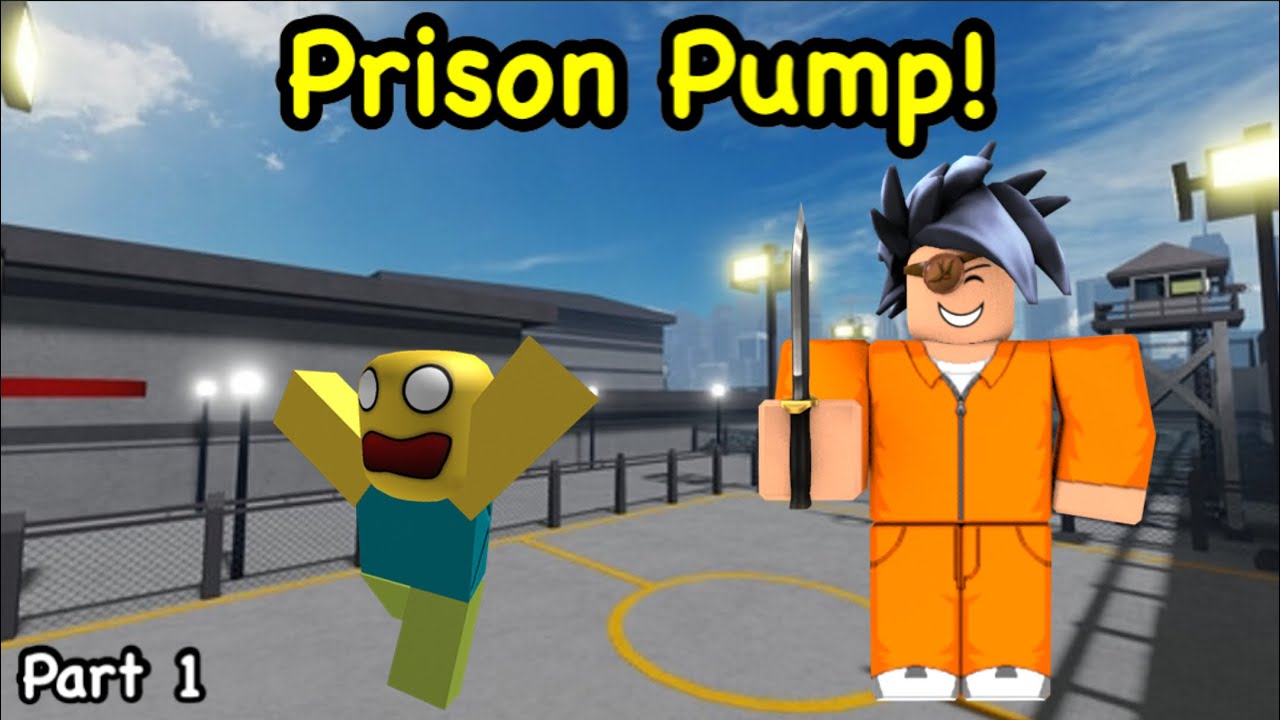 I’m s Total NOOB in Roblox PRISON PUMP - YouTube