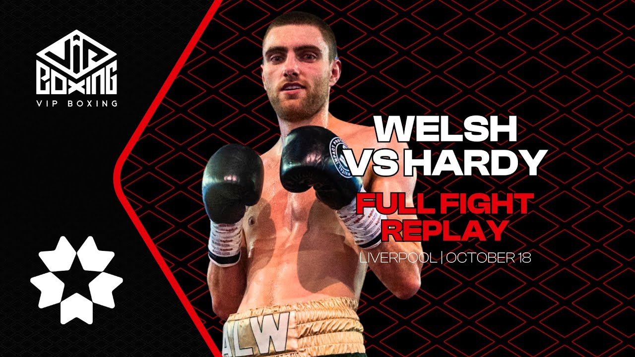 Anthony Welsh v Joe Hardy | Full Fight Replay | Liverpool | October 18 ...