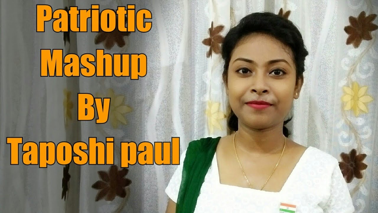 Patriotic Song Mashup By - Taposhi Paul - YouTube