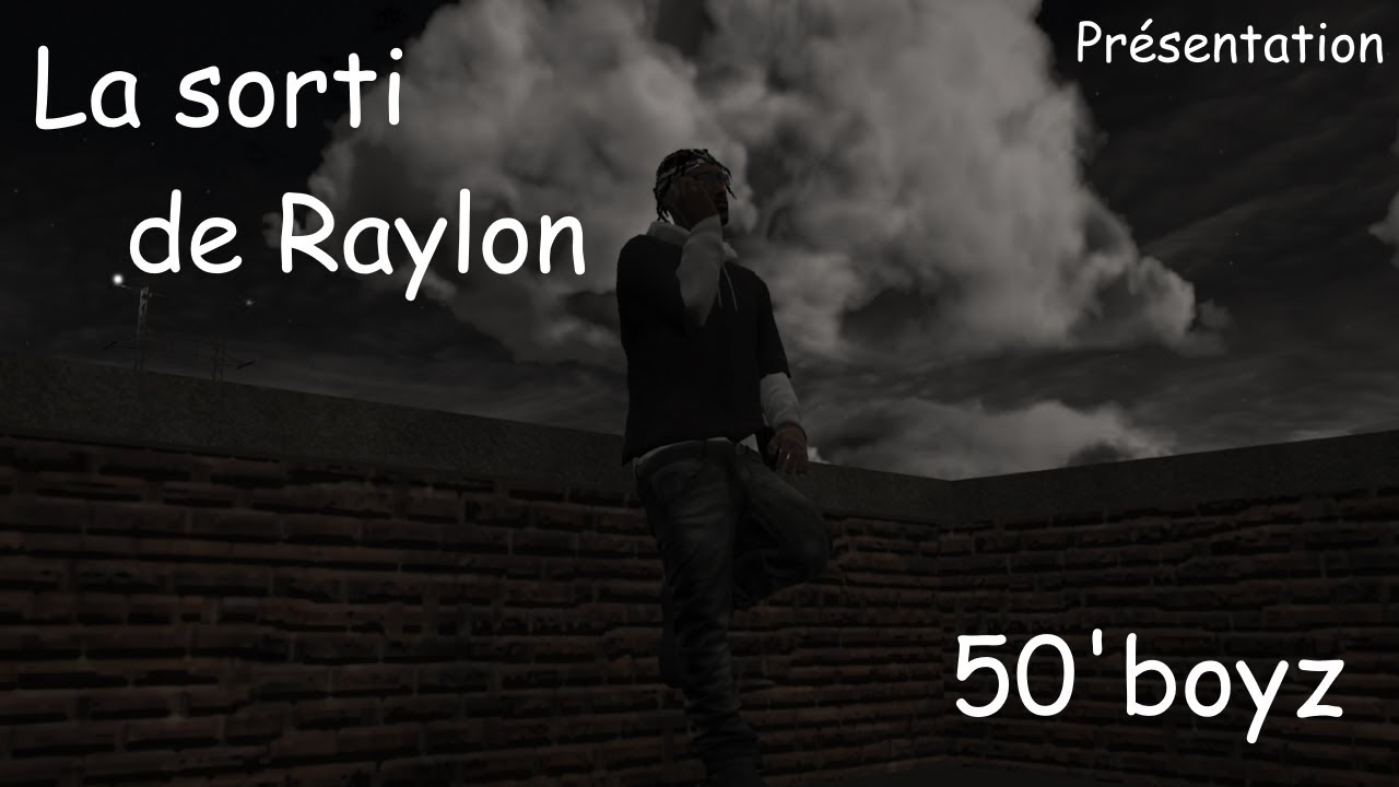 La sorti de Raylon. Présentation des 50'boyz !! - YouTube