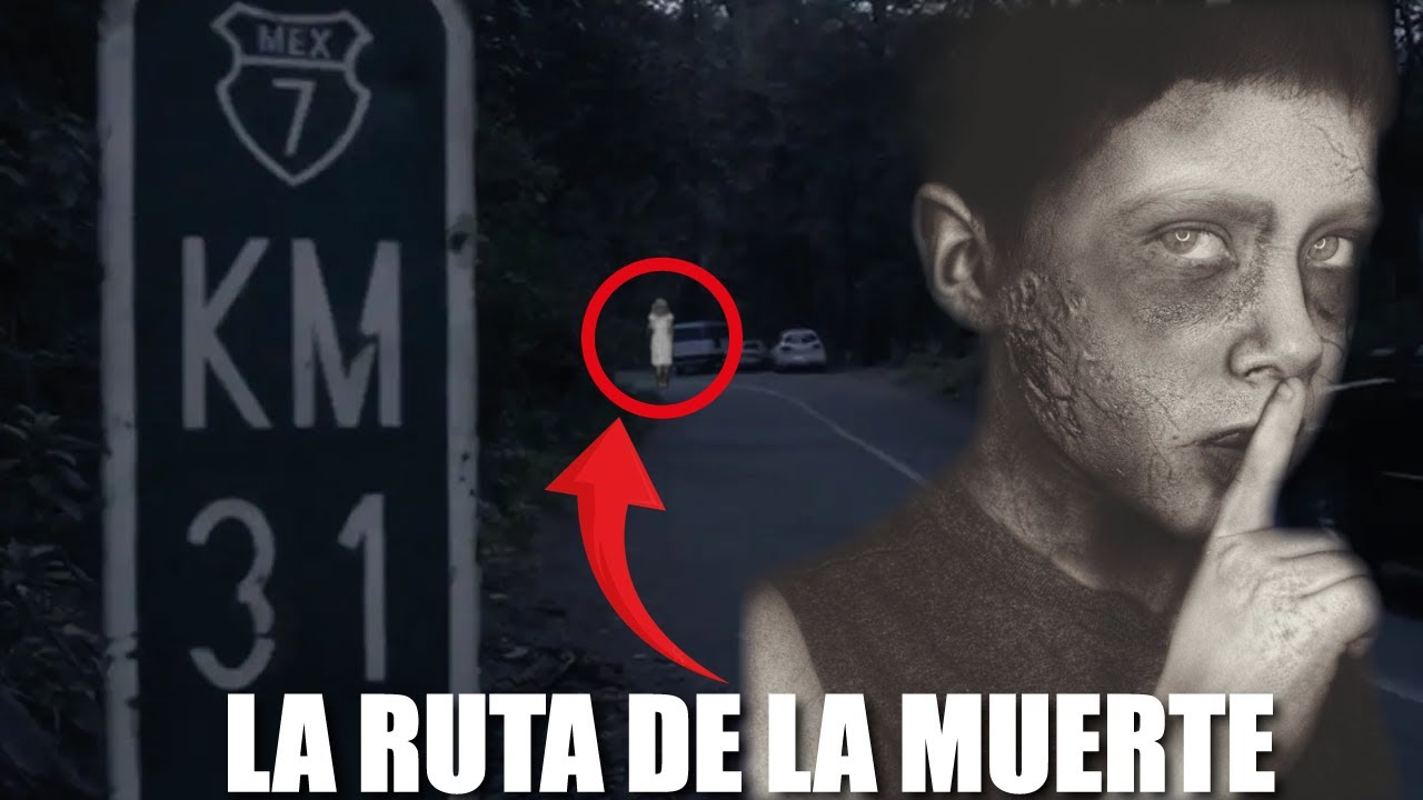 Esta es la ruta más PELIGROSA de México | La historia del Kilómetro 31 ...