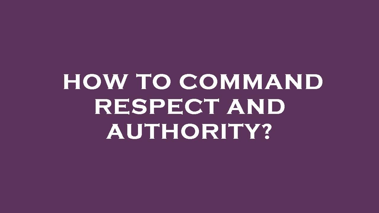 How to command respect and authority? - YouTube