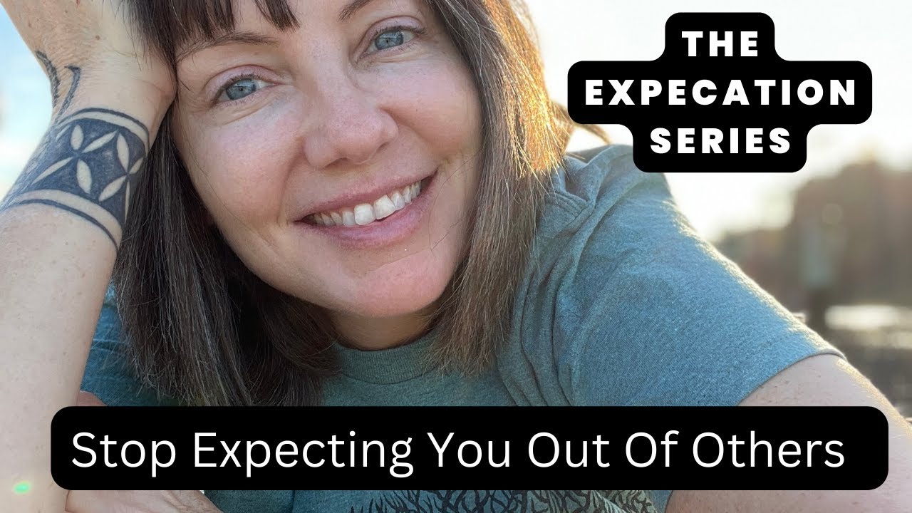 The Expectation Series * Stop Expecting You Out Of Everyone - YouTube
