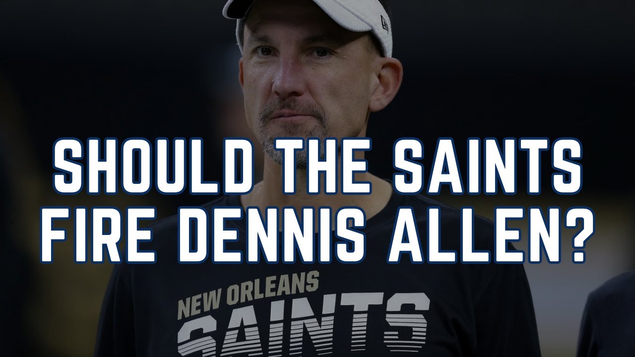 Should The Saints Fire Dennis Allen? - YouTube