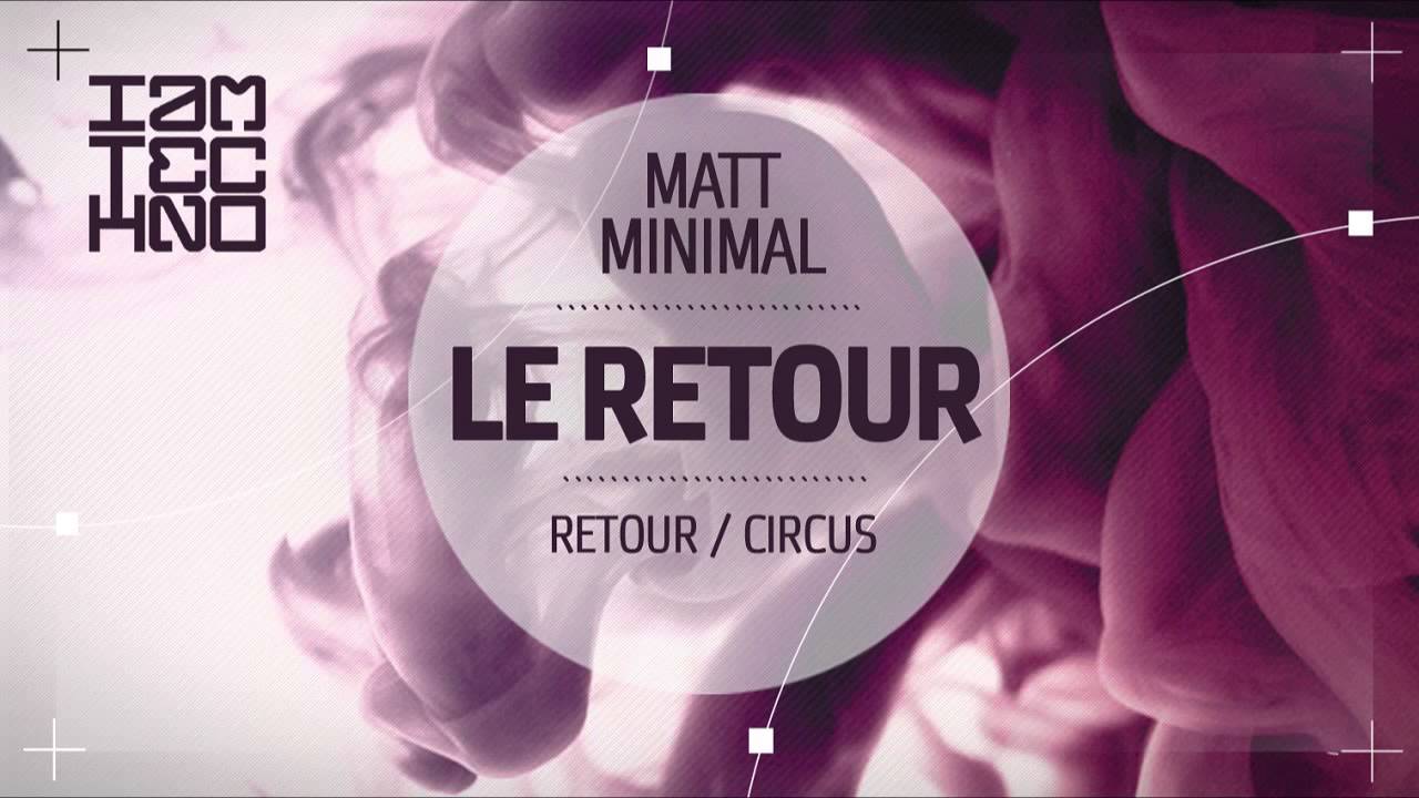 Matt Minimal - Circus (Original Mix) - YouTube
