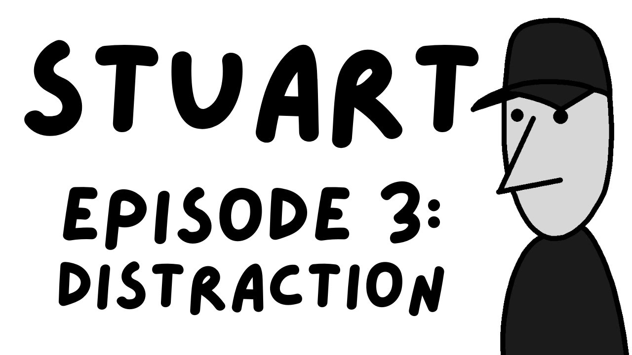 Stuart Episode 3 Distraction - YouTube