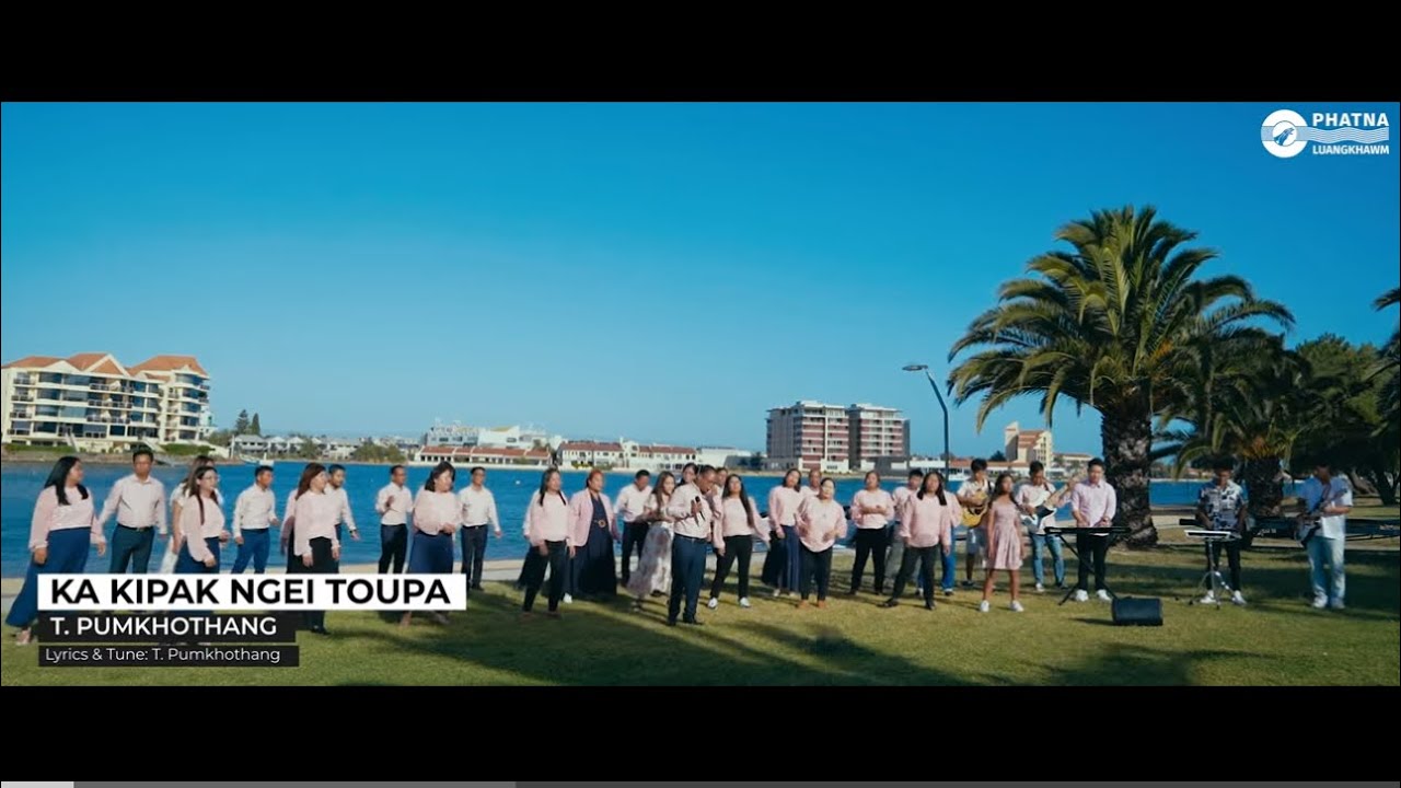 Ka Kipak Ngei Toupa - T Pumkhothang - YouTube
