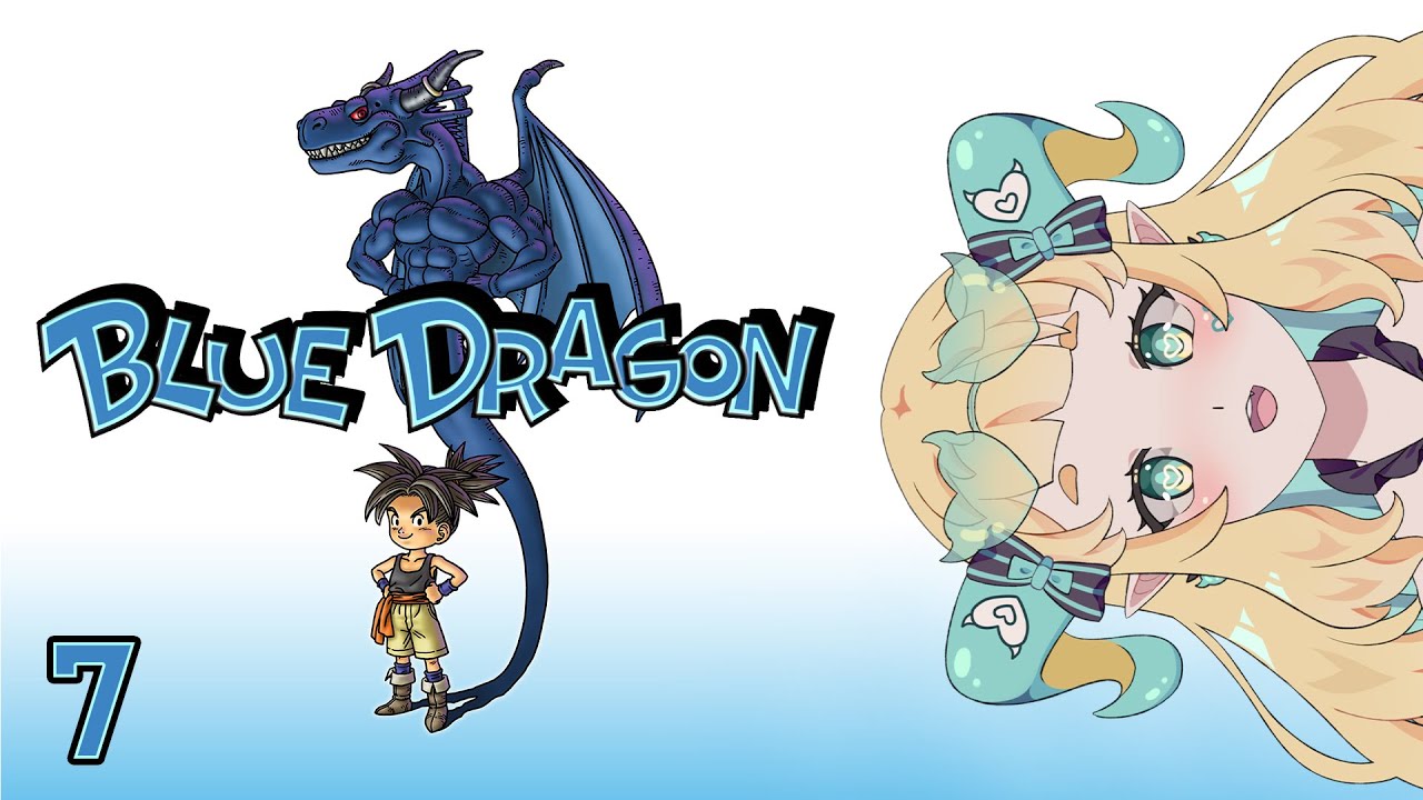 【Blue Dragon pt.7】 We gotta go save our princess Kluke!!! 【Mizuchi VT ...