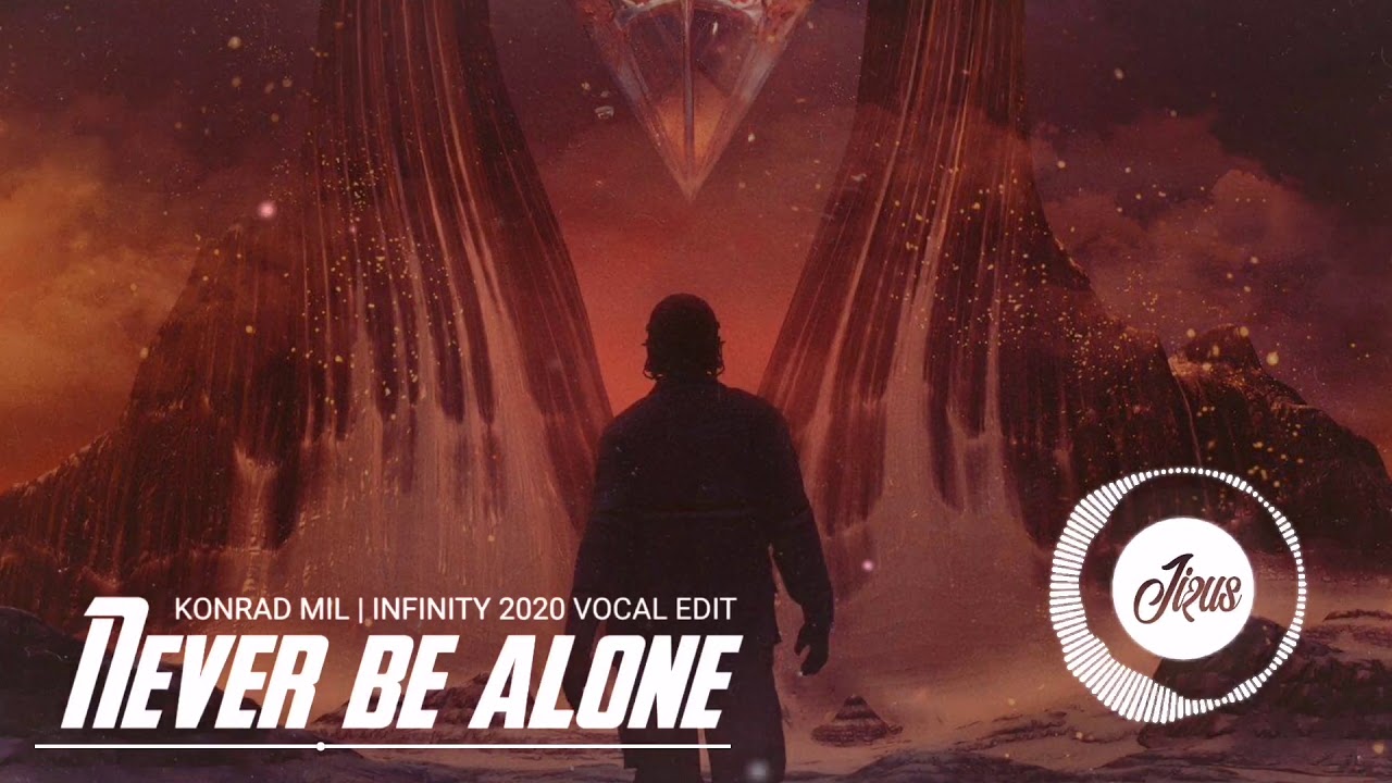 Konrad Mil - Never Be Alone (Infinity 2020 Vocal Edit) - YouTube