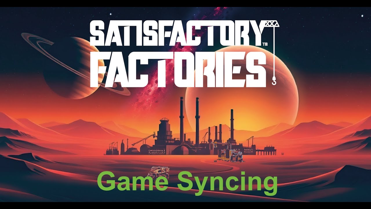 Satisfactory Factories: Game Syncing - YouTube