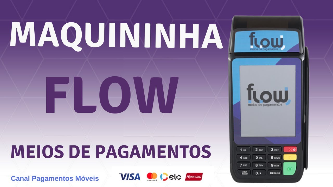 FLOW MÁQUINA DE CARTÕES - PF ou PJ #PagamentosMóveis - YouTube