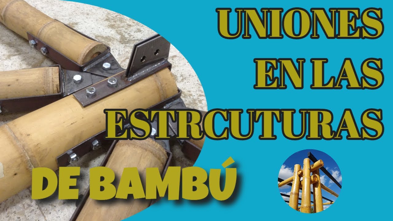 🤷‍♂️QUÉ TIPO DE UNIONES USAR EN LAS ESTRUCTURAS DE BAMBÚ🎋- Pros y ...