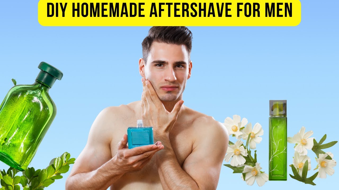 Super Simple DIY Homemade Aftershave Recipes for Men - YouTube