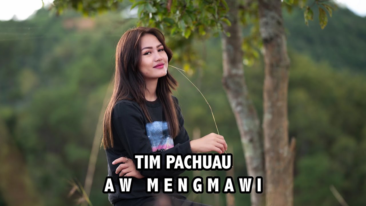 Tim Pachuau - Aw Mengmawi (Official Lyrics Video) - YouTube
