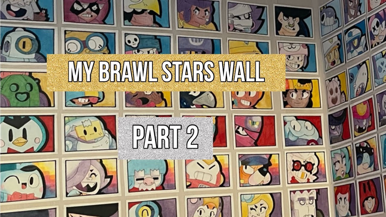 Brawl Stars Wall Progression | Part 2 (The End) | Reorganised | Brawler ...