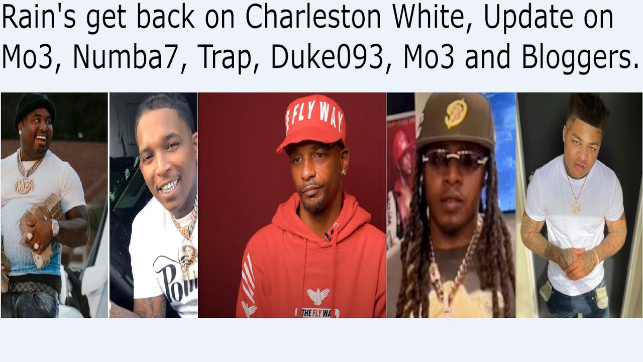 Rain's get back on Charleston White, Update on Mo3, Numba7, Trap ...