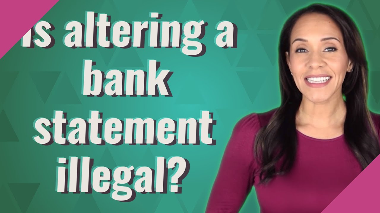 Is altering a bank statement illegal? - YouTube