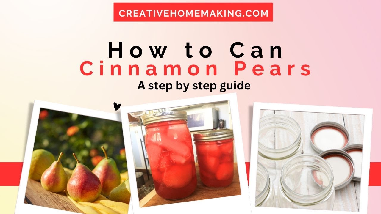 Canning Cinnamon Pears: A Step by Step Guide - YouTube