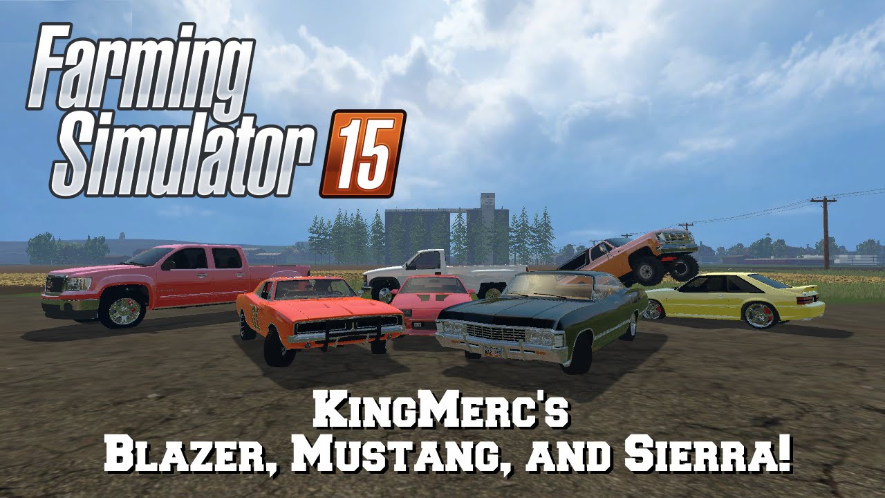 Farming Simulator 15: Ep. 7: KingMerc Release! (Blazer, Mustang, and ...