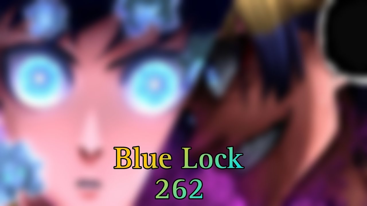 EL RENACIMIENTO DE UN REY/BLUE LOCK CAPITULO 262 - YouTube