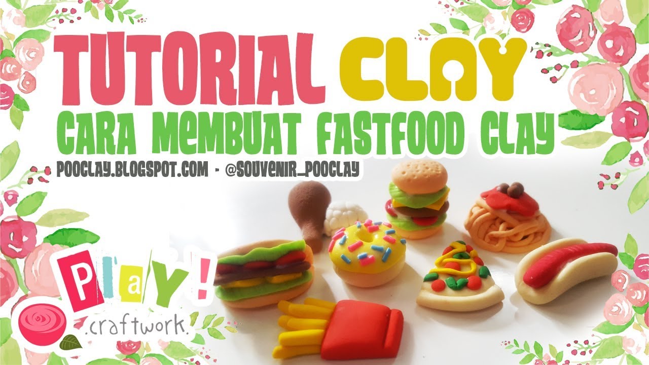 DIY - Clay Tutorial - FAST FOOD CLAY!! Yuuum..Upst ini Clay Looo - Air ...