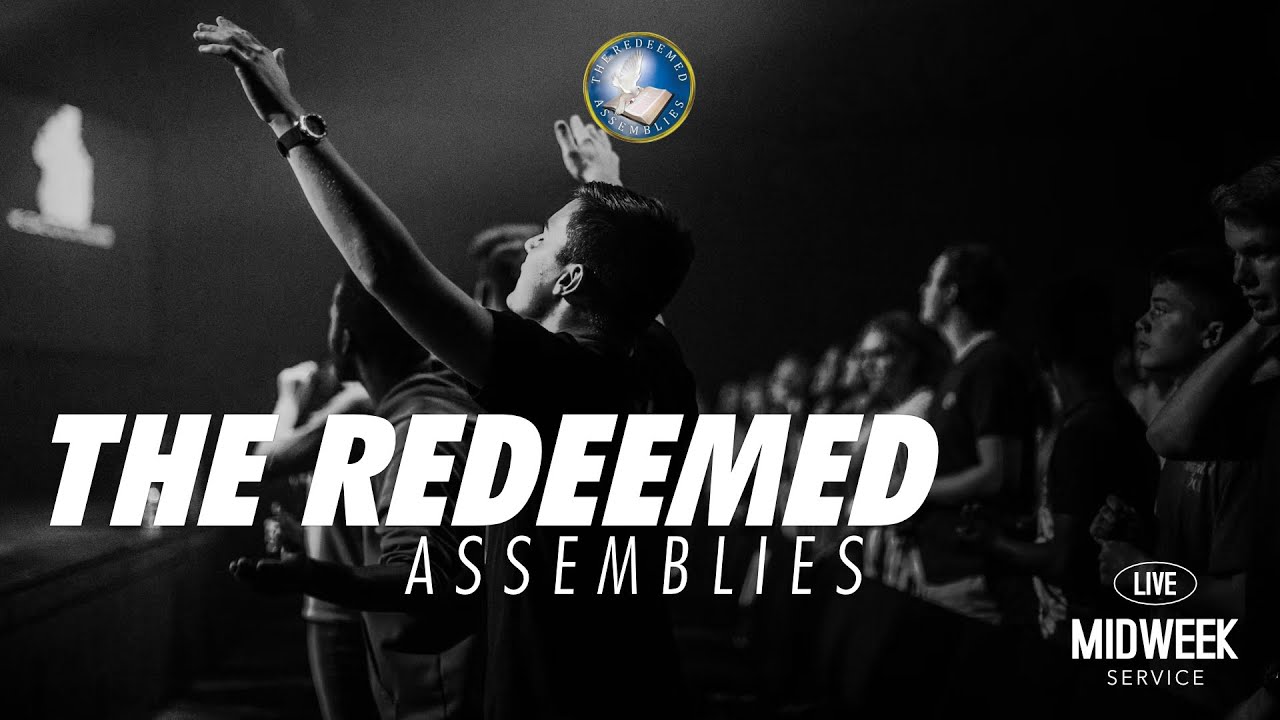 Midweek Service: The Redeemed Assemblies - YouTube