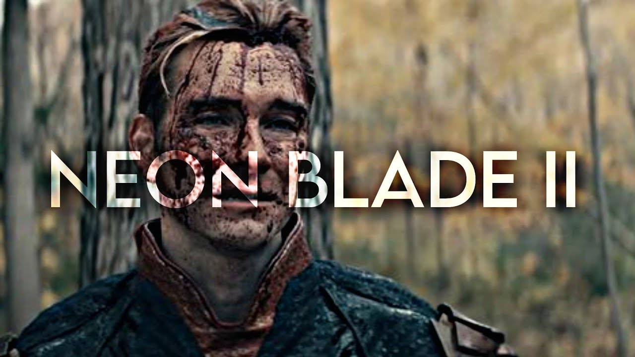 HOMELANDER ~ Neon Blade 2 (edit) - YouTube