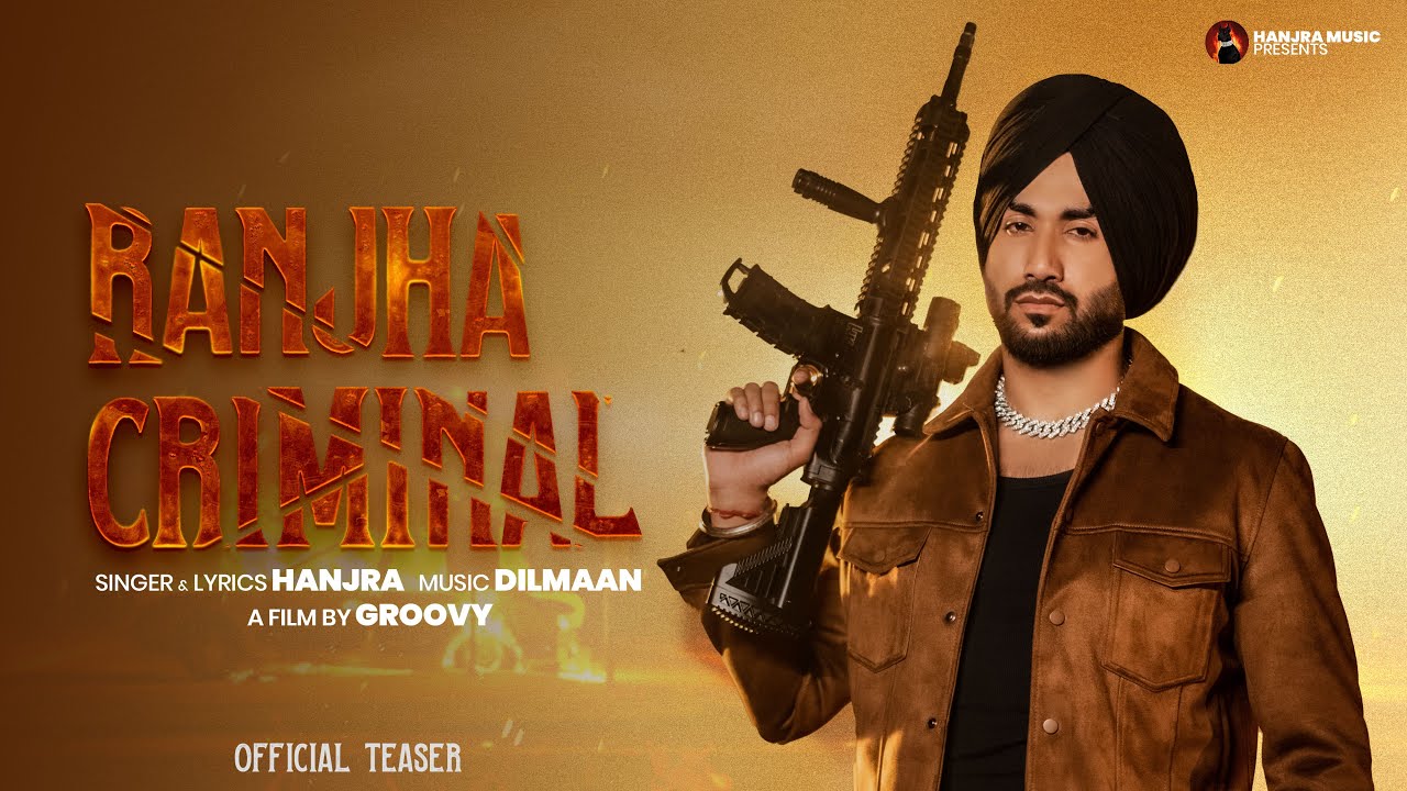 Ranjha Criminal (Official Teaser) Hanjra | Dilmaan | Groovy | New ...