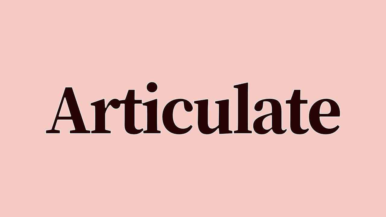 Articulate Meaning and Definition - YouTube